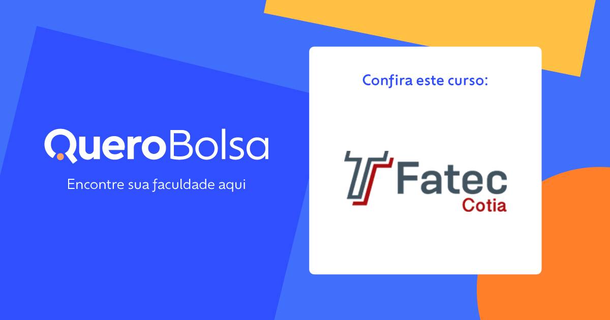 FATEC COTIA - Cursos e Valores das Mensalidades | Quero Bolsa